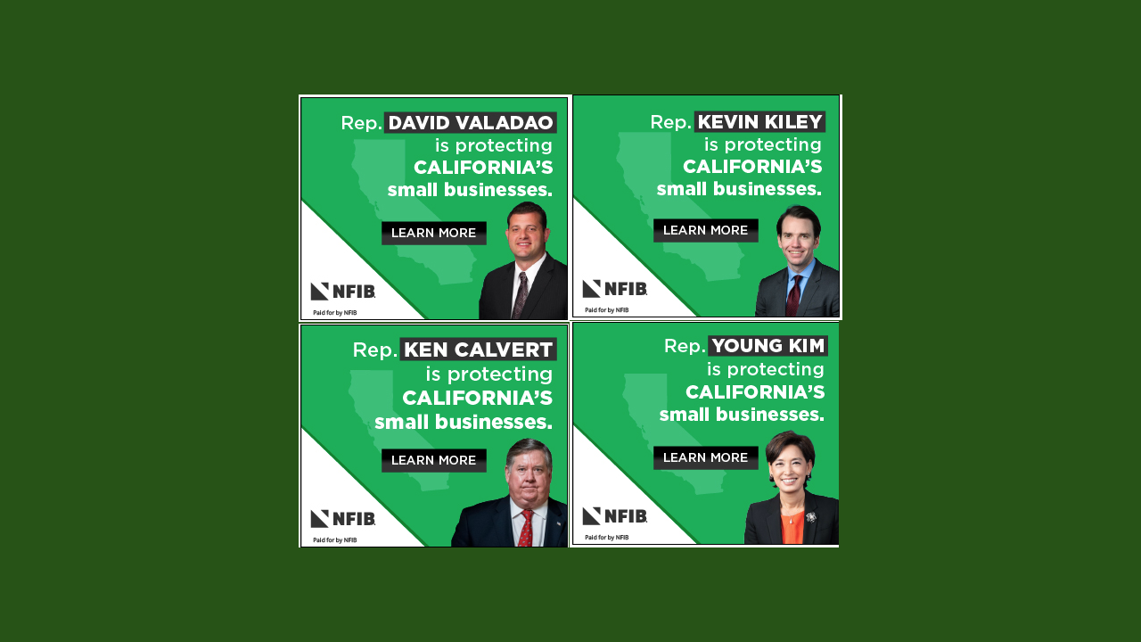 NFIB Releases Ads Recognizing California Reps. Valadao, Kiley, Kim and ...